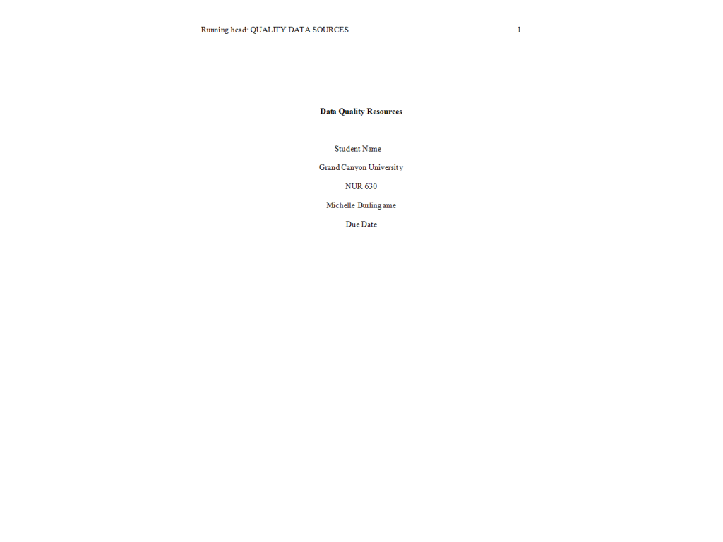 NUR 630 Topic 6 Assignment; Quality Data Sources | Course Resources NUR 630 Topic 6 Assignment; Quality Data Sources | Course Resources