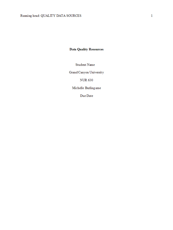 NUR 630 Topic 6 Assignment; Quality Data Sources | Course Resources NUR 630 Topic 6 Assignment; Quality Data Sources | Course Resources